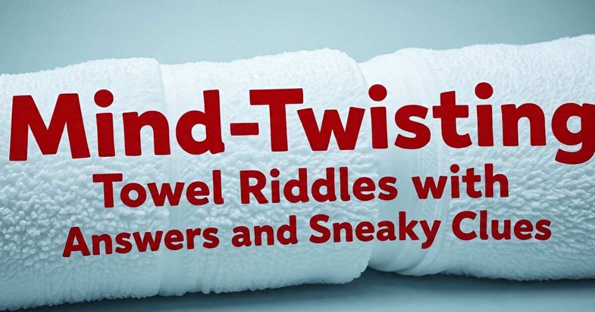 Towel Riddles With Answers That’ll Leave You Drying From Laughter