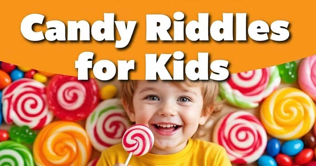 25+ Sweet Candy Riddles To Satisfy Your Brain