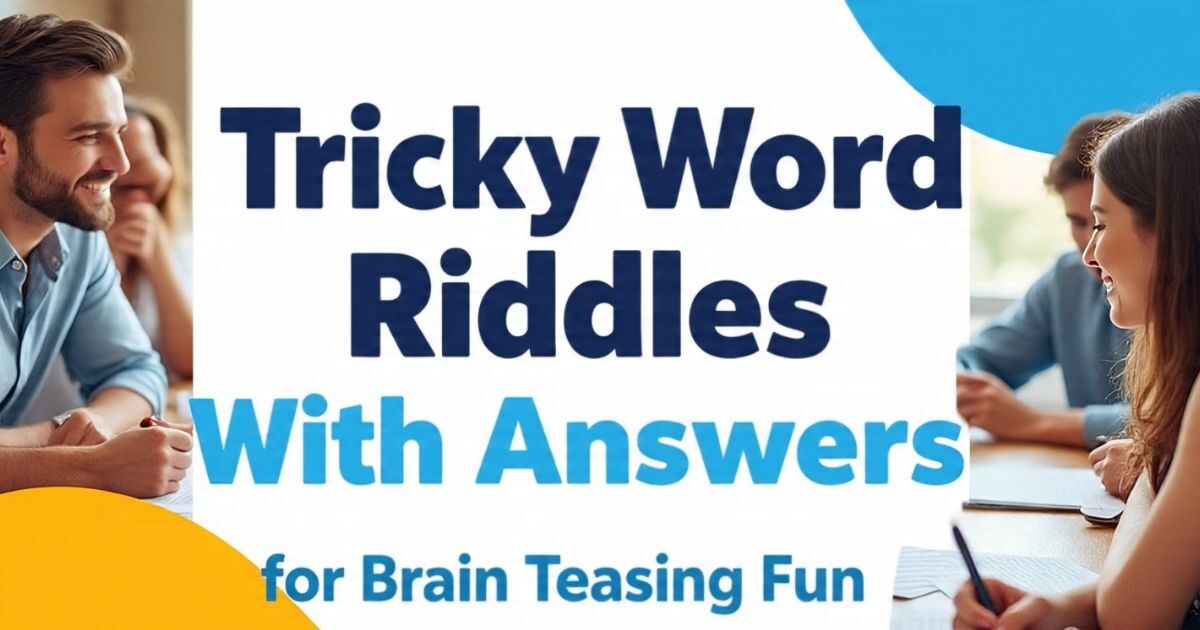 Tricky Word Riddles With Answers For Smart Minds